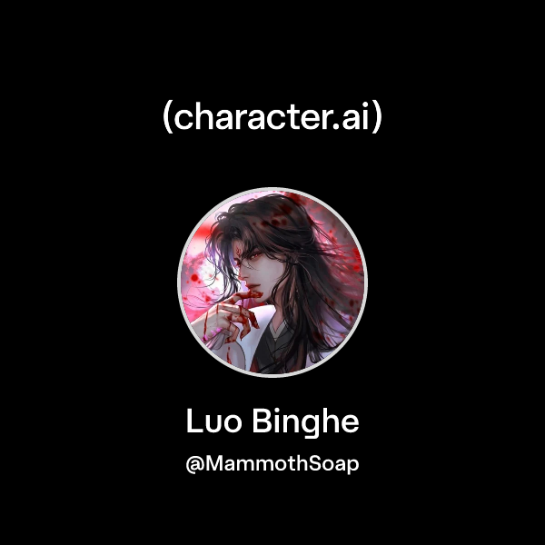 Chat with Luo Binghe | character.ai | AI Chat, Reimagined–Your Words ...