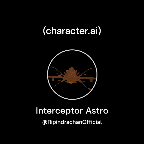 Chat with Interceptor Astro | character.ai | Personalized AI for every ...