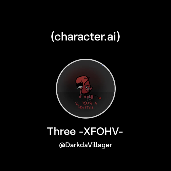 Chat with Three -XFOHV- | character.ai | AI Chat, Reimagined–Your Words ...