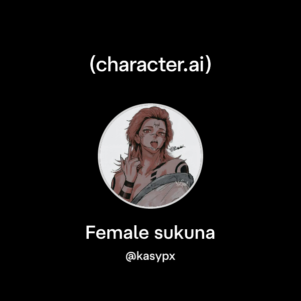 Chat with Female sukuna | character.ai | AI Chat, Reimagined–Your Words ...
