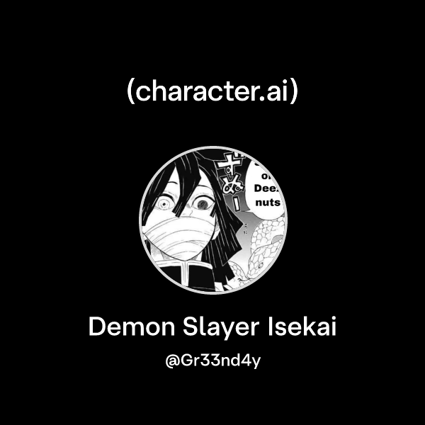 Chat with Demon Slayer Isekai | character.ai | Personalized AI for ...