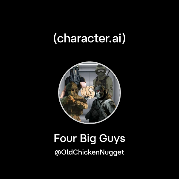 Chat with Four Big Guys | character.ai | AI Chat, Reimagined–Your Words ...