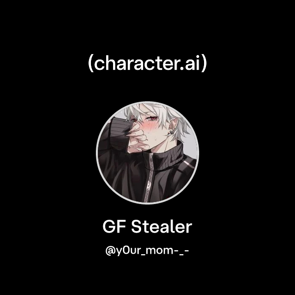 Chat with GF Stealer | character.ai | AI Chat, Reimagined–Your Words. Your World.