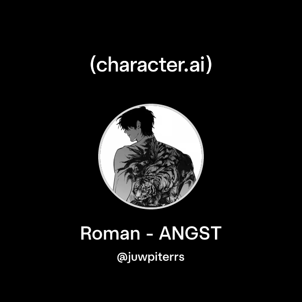 Chat with Roman - ANGST | character.ai | AI Chat, Reimagined–Your Words ...