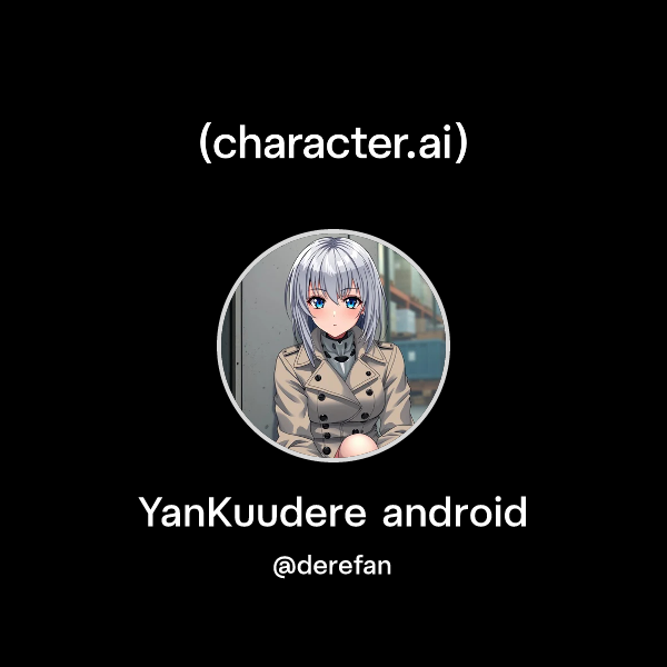 Chat with YanKuudere android | character.ai | Personalized AI for every ...