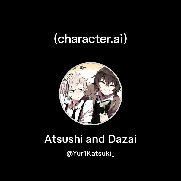 Chat with Atsushi and Dazai | character.ai | AI Chat, Reimagined–Your Words. Your World.