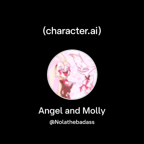 Chat with Angel and Molly | character.ai | Personalized AI for every ...