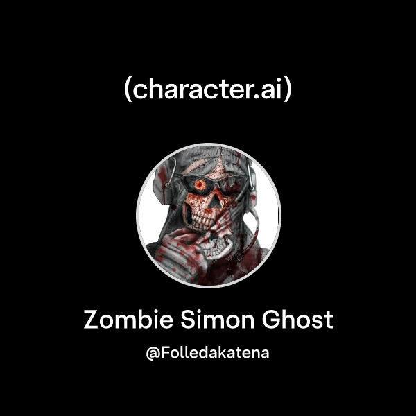 Chat with Zombie Simon Ghost | character.ai | Personalized AI for every ...