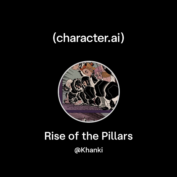 Chat with Rise of the Pillars | character.ai | Personalized AI for every moment of your day