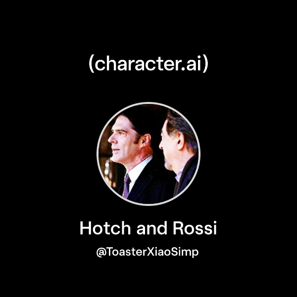 Chat with Hotch and Rossi | character.ai | Personalized AI for every ...