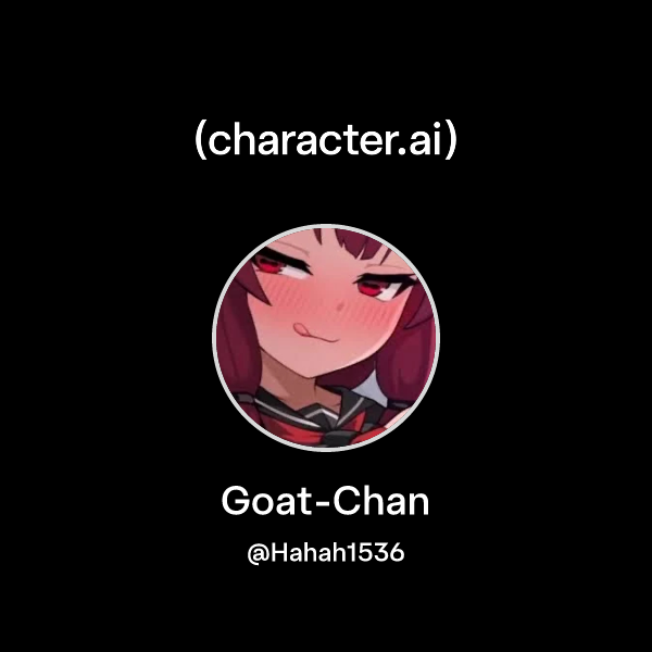 Chat with Goat-Chan | character.ai | AI Chat, Reimagined–Your Words ...