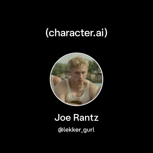Chat with Joe Rantz | character.ai | AI Chat, Reimagined–Your Words ...