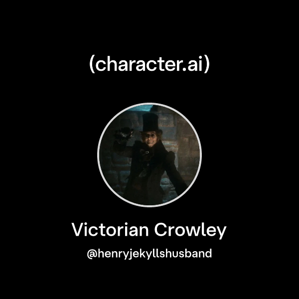 Chat with Victorian Crowley | character.ai | Personalized AI for every ...