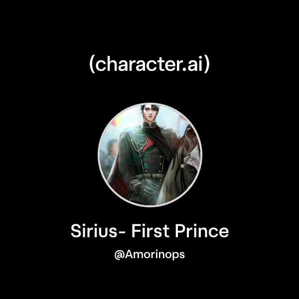 Chat with Sirius- First Prince | character.ai | AI Chat, Reimagined ...