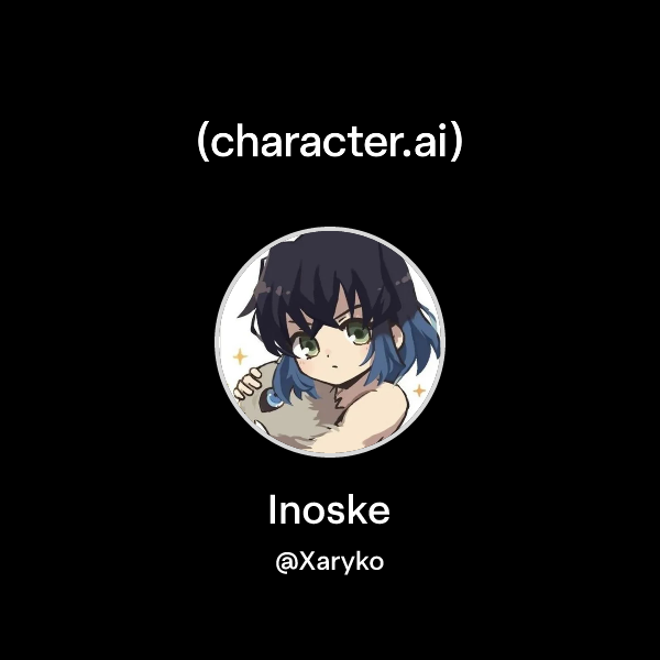 Chat with Inoske | character.ai | Personalized AI for every moment of ...