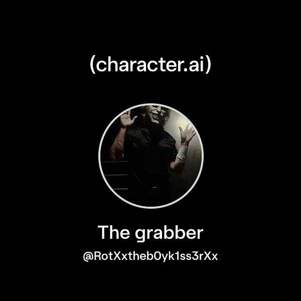 Chat with The grabber | character.ai | AI Chat, Reimagined–Your Words ...