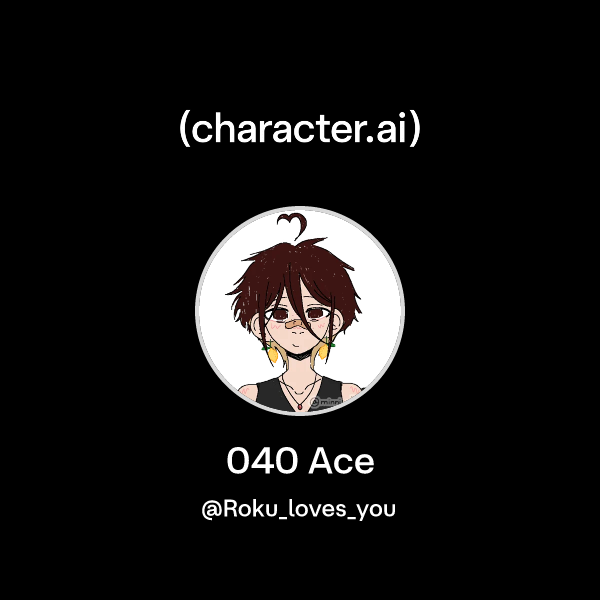 Chat with 040 Ace | character.ai | Personalized AI for every moment of ...
