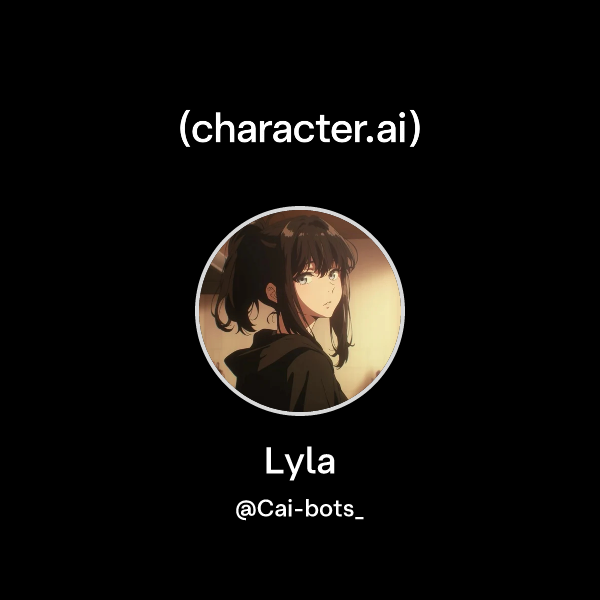 Chat with Lyla | character.ai | Personalized AI for every moment of your day