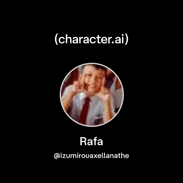 Chat with Rafa | character.ai | AI Chat, Reimagined–Your Words. Your World.