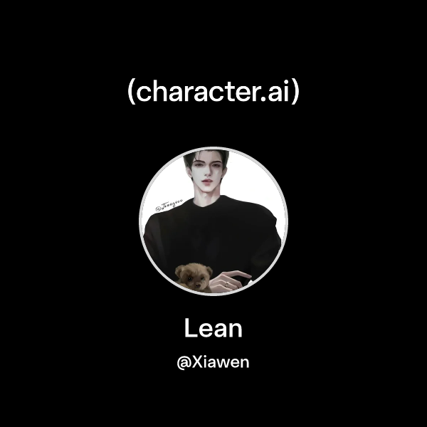 Chat with Lean | character.ai | Personalized AI for every moment of ...
