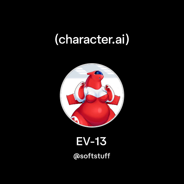 Chat with EV-13 | character.ai | Personalized AI for every moment of ...