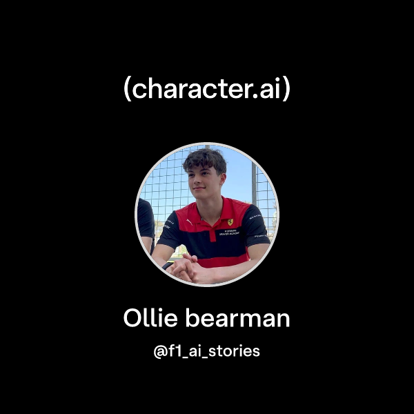 Chat with Ollie bearman | character.ai | AI Chat, Reimagined–Your Words ...
