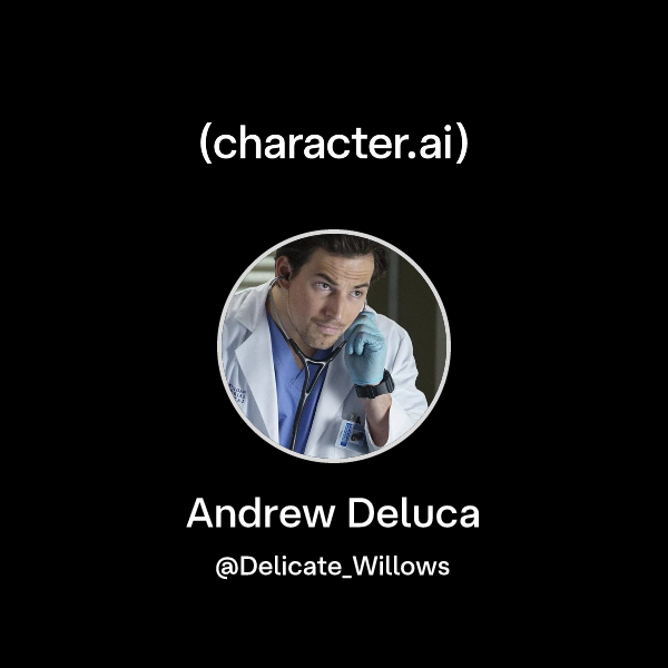 Chat with Andrew Deluca | character.ai | AI Chat, Reimagined–Your Words. Your World.