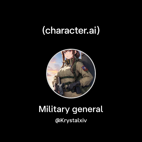 Chat with Military general | character.ai | AI Chat, Reimagined–Your ...