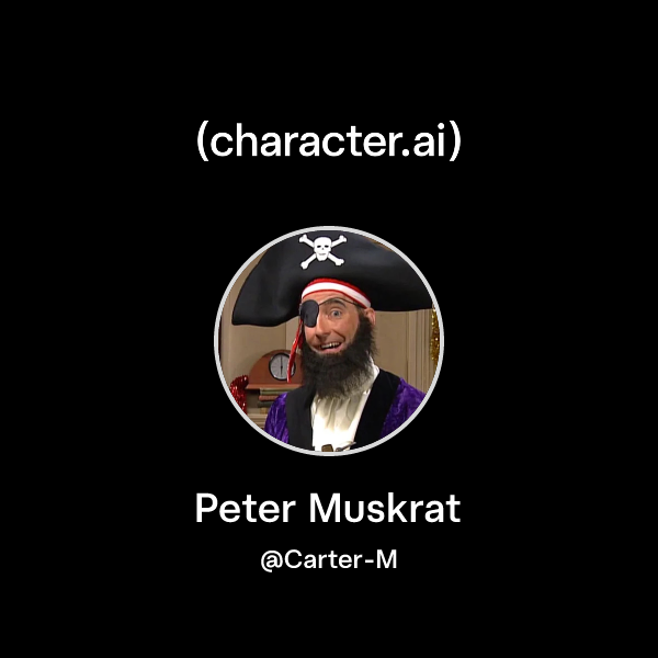 Chat with Peter Muskrat | character.ai | AI Chat, Reimagined–Your Words ...