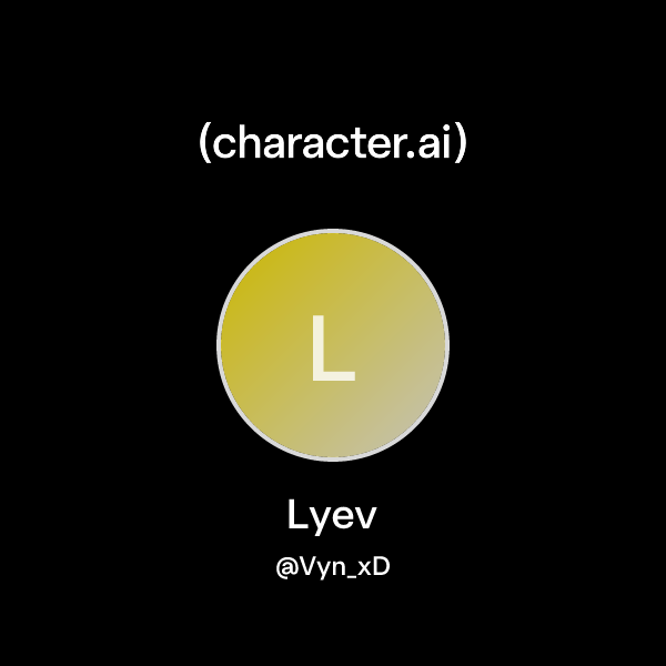 Chat with Lyev | character.ai | AI Chat, Reimagined–Your Words. Your World.