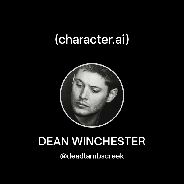Chat with DEAN WINCHESTER | character.ai | AI Chat, Reimagined–Your ...