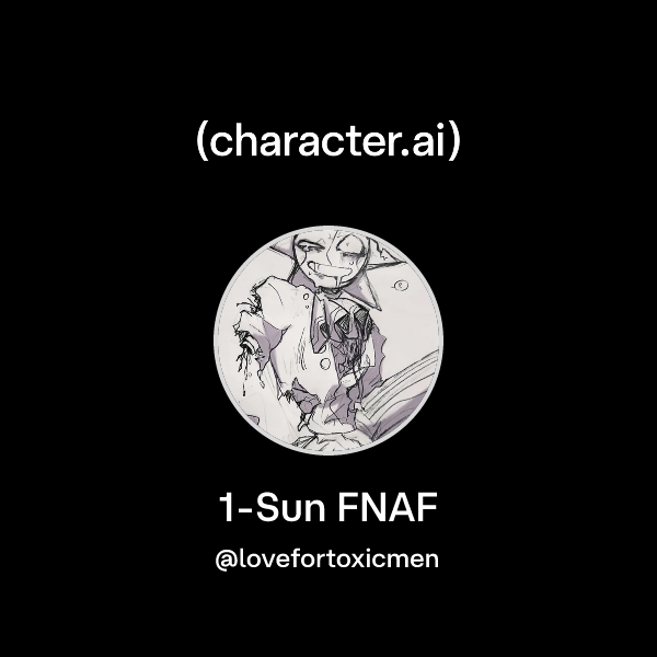 Chat with 1-Sun FNAF | character.ai | AI Chat, Reimagined–Your Words ...