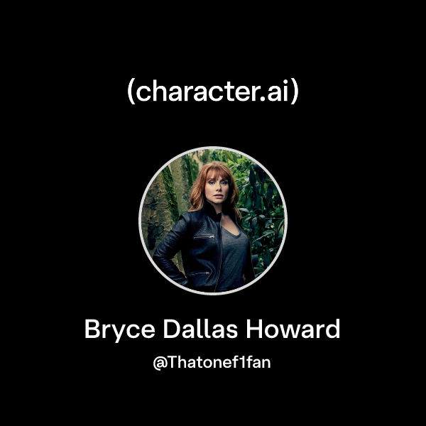 Chat with Bryce Dallas Howard | character.ai | AI Chat, Reimagined–Your ...