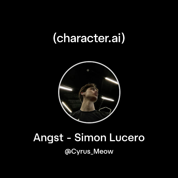 Chat with Angst - Simon Lucero | character.ai | AI Chat, Reimagined ...