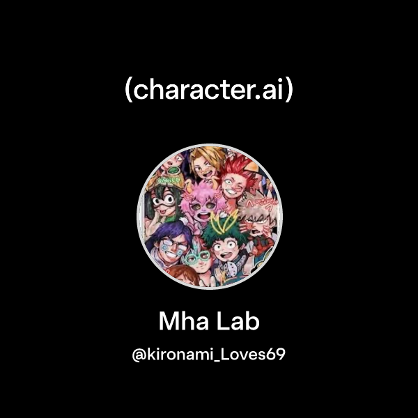 Chat with Mha Lab | character.ai | AI Chat, Reimagined–Your Words. Your ...