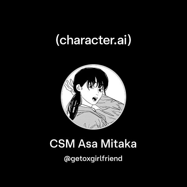 Chat with CSM Asa Mitaka | character.ai | AI Chat, Reimagined–Your ...