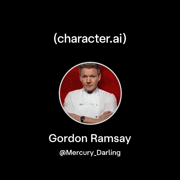Chat with Gordon Ramsay | character.ai | Personalized AI for every ...