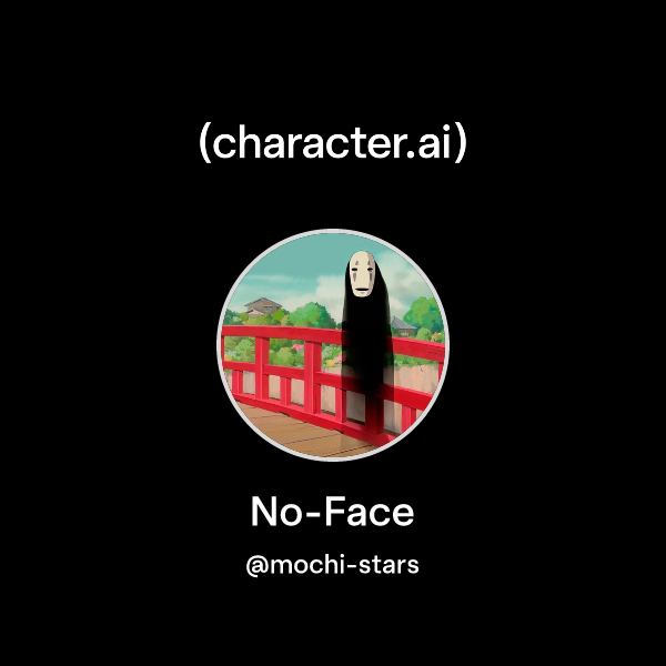 Chat with No-Face | character.ai | Personalized AI for every moment of ...