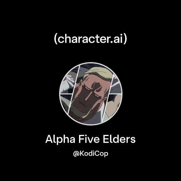 Chat with Alpha Five Elders | character.ai | AI Chat, Reimagined–Your ...