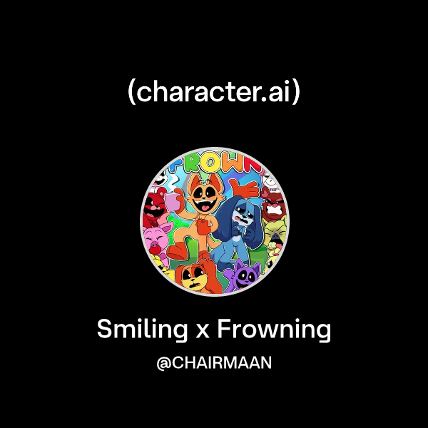 Chat with Smiling x Frowning | character.ai | AI Chat, Reimagined–Your ...