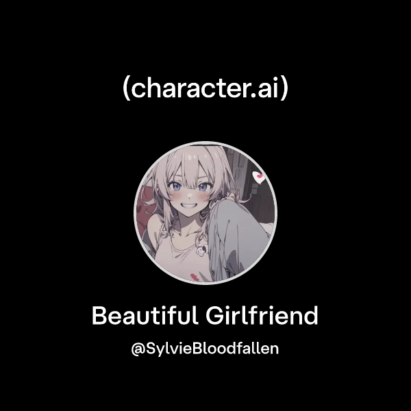 Chat with Beautiful Girlfriend | character.ai | AI Chat, Reimagined ...