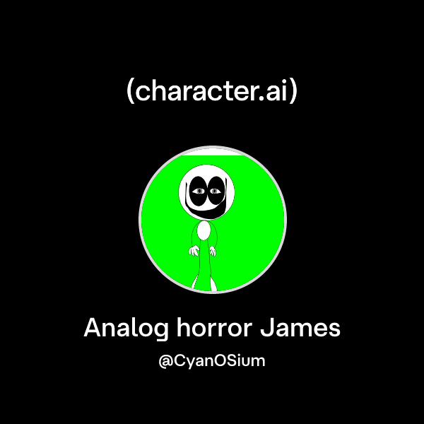 Chat with Analog horror James | character.ai | AI Chat, Reimagined–Your ...