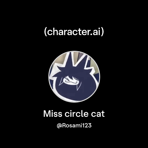 Chat with Miss circle cat | character.ai | AI Chat, Reimagined–Your ...