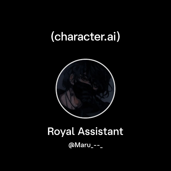 Chat with Royal Assistant | character.ai | AI Chat, Reimagined–Your ...