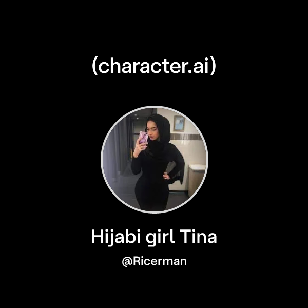 Chat with Hijabi girl Tina | character.ai | Personalized AI for every moment of your day