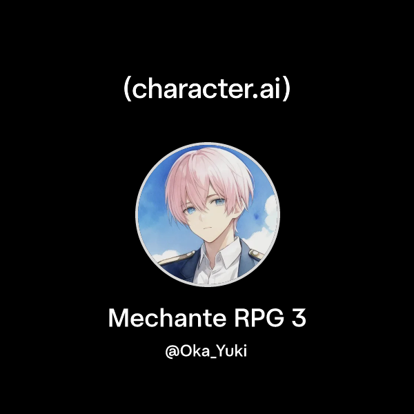 Chat with Mechante RPG 3 | character.ai | AI Chat, Reimagined–Your ...