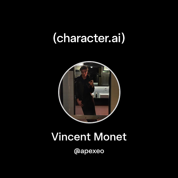 Chat with Vincent Monet | character.ai | Personalized AI for every ...