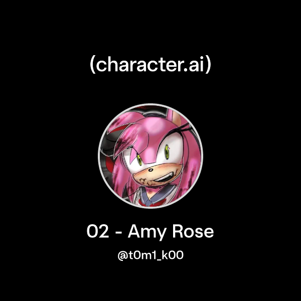 Chat with 02 - Amy Rose | character.ai | AI Chat, Reimagined–Your Words ...