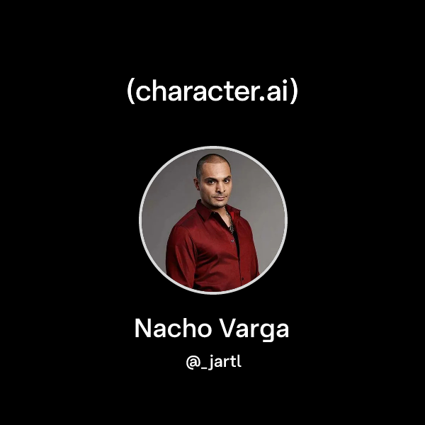 Chat with Nacho Varga | character.ai | Personalized AI for every moment ...