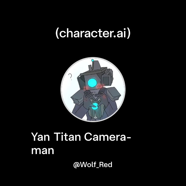Chat with Yan Titan Camera-man | character.ai | AI Chat, Reimagined ...
